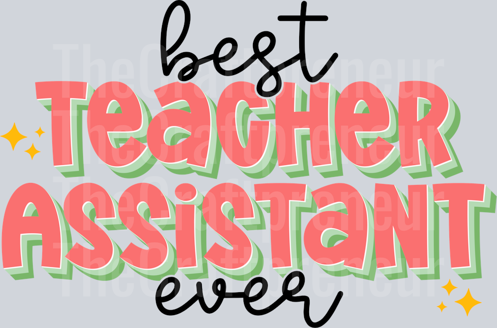 Best Teacher Assistant Ever DTF Transfer – TheCraftpreneur